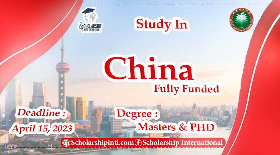 China Scholarship Fully Funded - BIT Scholarship in 2023 | Fully Funded ...